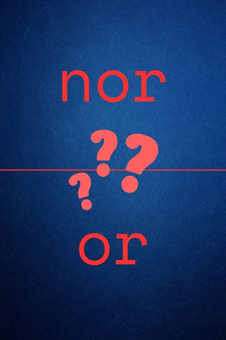 When Do I Use 'Nor' not 'Or' in a Sentence?